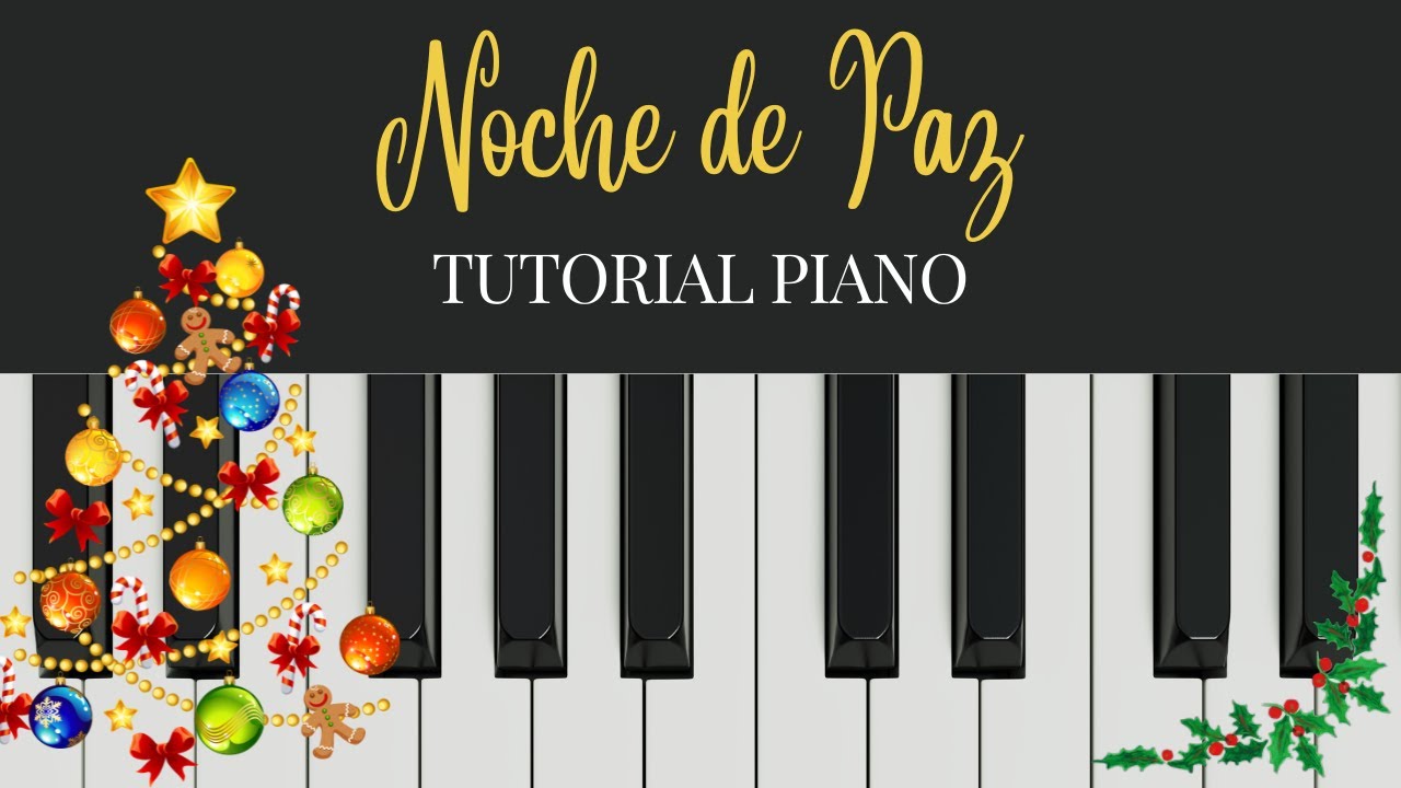 Cómo tocar con el piano "Noche de paz" (Silent Night). Tutorial y ...