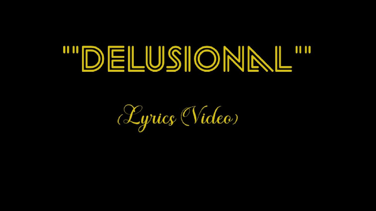 Delusional Lyrics Video - YouTube