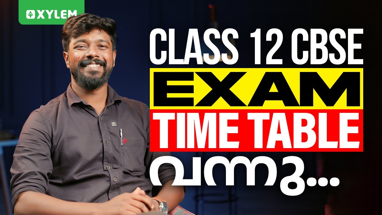 CLASS 12 CBSE - EXAM TIME TABLE വന്നു | Xylem 12 CBSE - YouTube