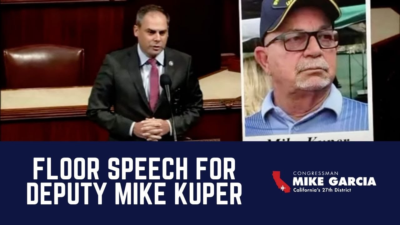 Rep. Mike Garcia Floor Speech for Deputy Mike Kuper - YouTube