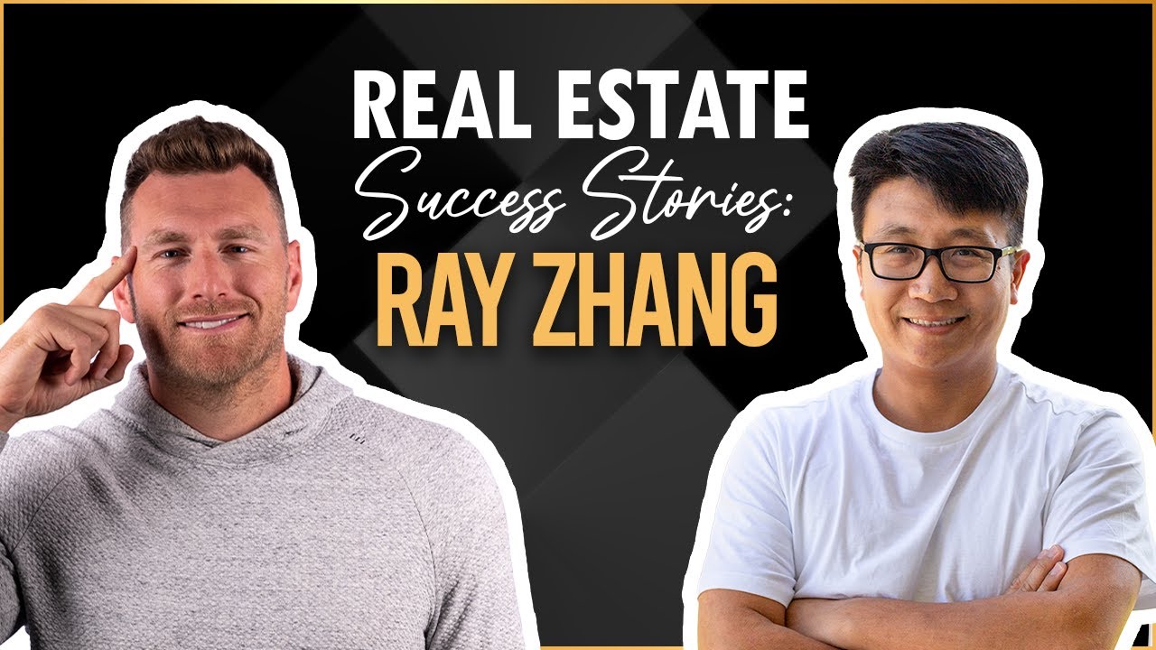 Real Estate Success Stories: Ray Zhang - Ep. 97 - YouTube
