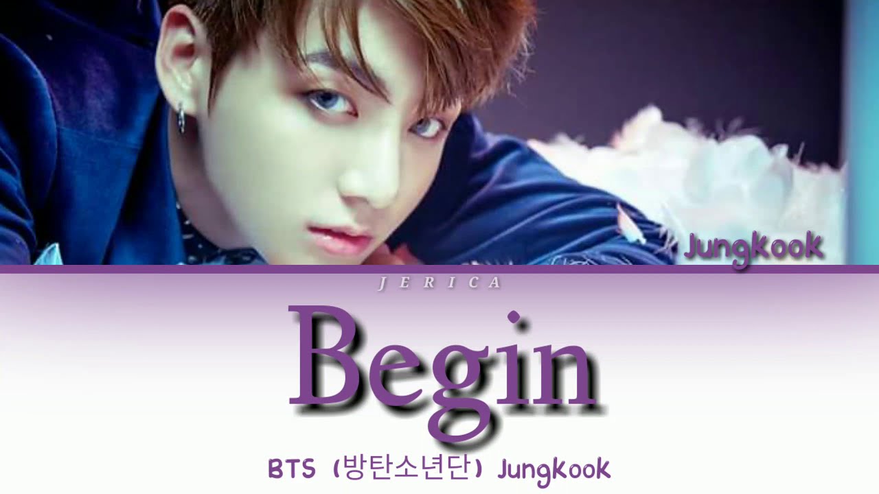 BTS (방탄소년단) Jungkook 'Begin' (Color Coded Lyrics Han/Rom/Eng) - YouTube