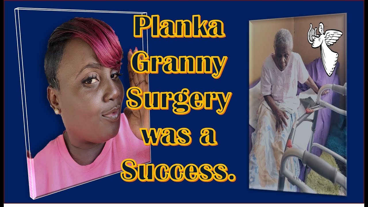 Planka Granny Surgery was a success. - YouTube