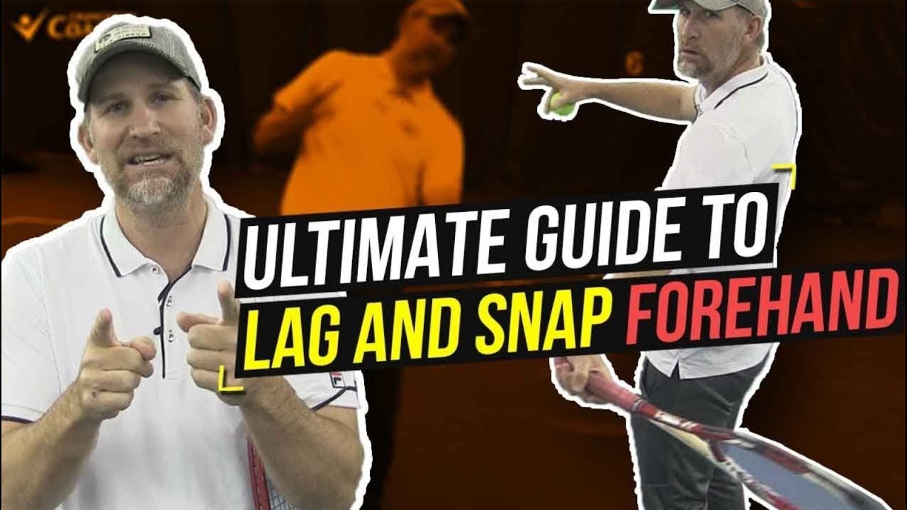 Forehand Lesson: Ultimate Guide to Lag and Snap Forehand - YouTube