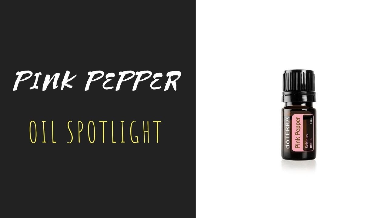 Pink Pepper - doTERRA Essential Oil Spotlight - YouTube