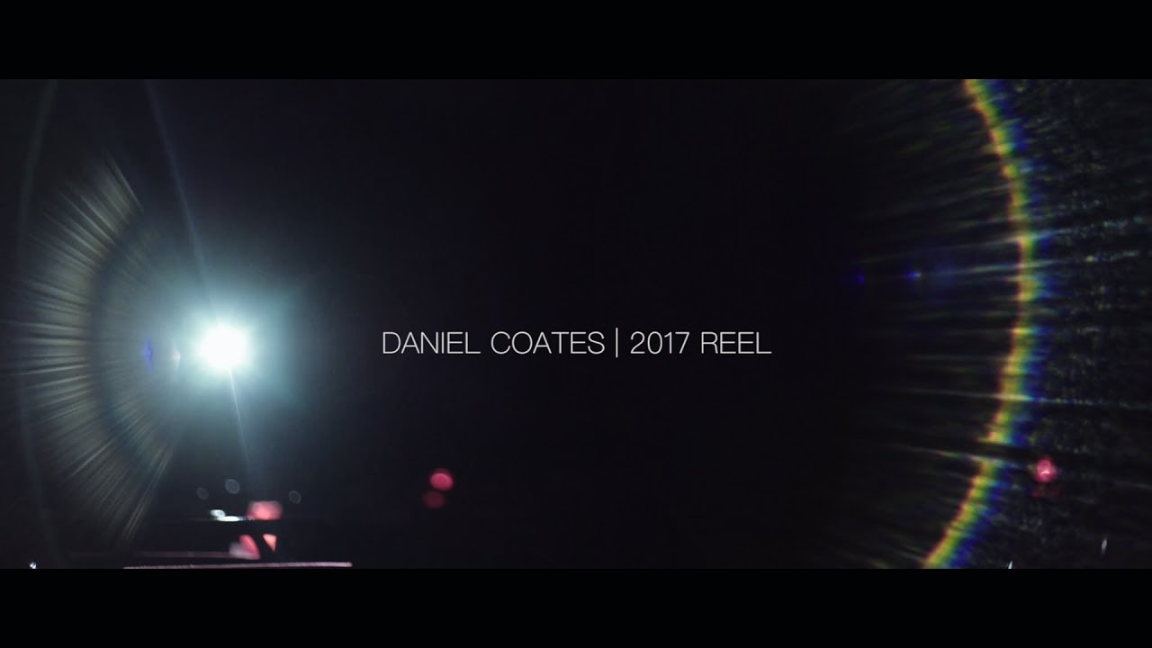 DANIEL COATES | 2017 REEL - YouTube