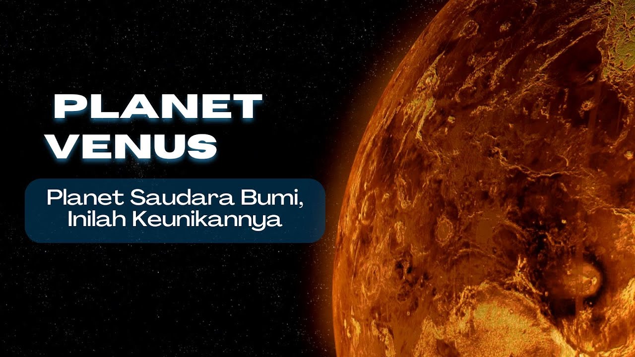 Mengenal Ciri, Fisik, Fakta Unik Planet Venus dalam Tata Surya # ...