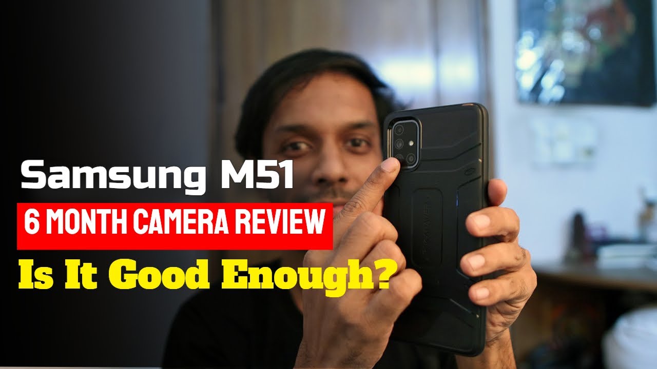 Samsung M51 Camera Review 6 Months | Do I Still Love It? - YouTube