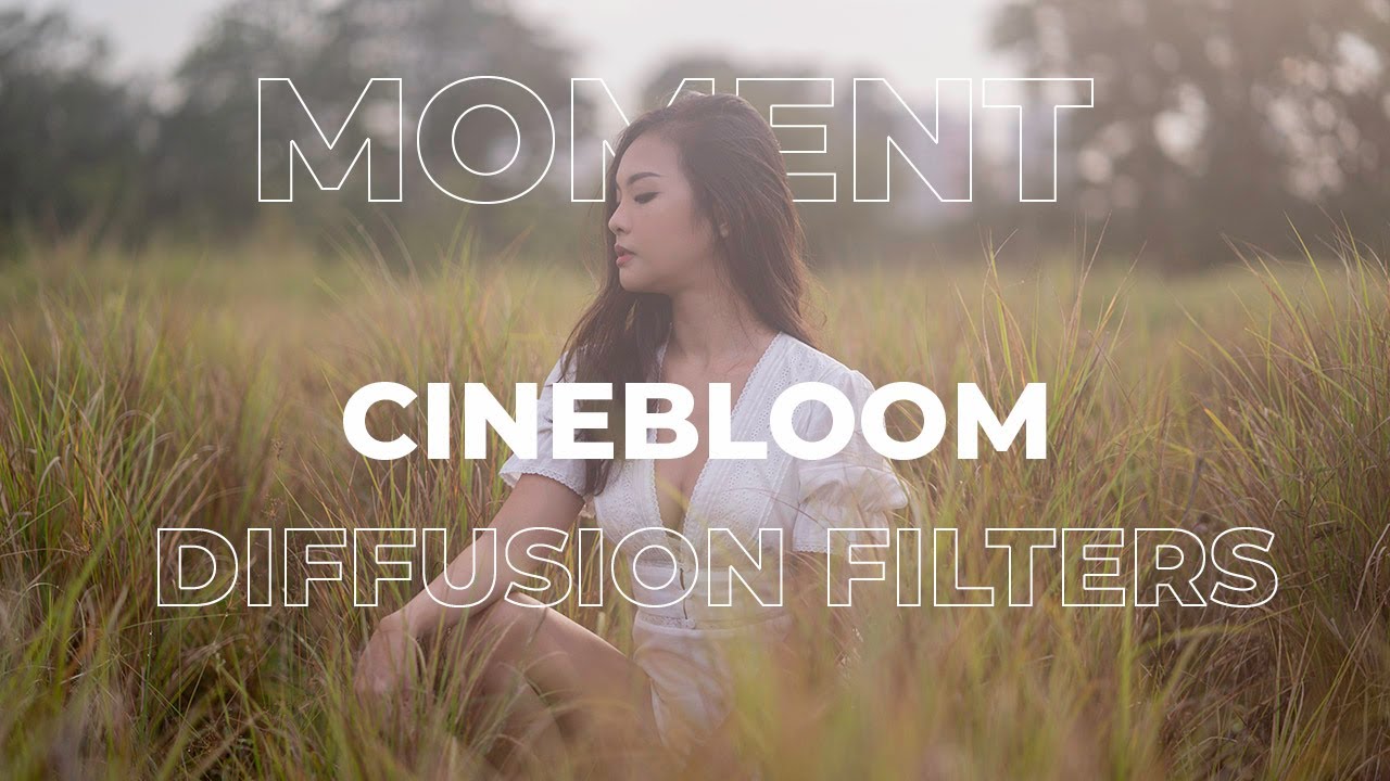 How To Shoot Dreamy Cinematic Videos | Moment Cinebloom Diffusion ...
