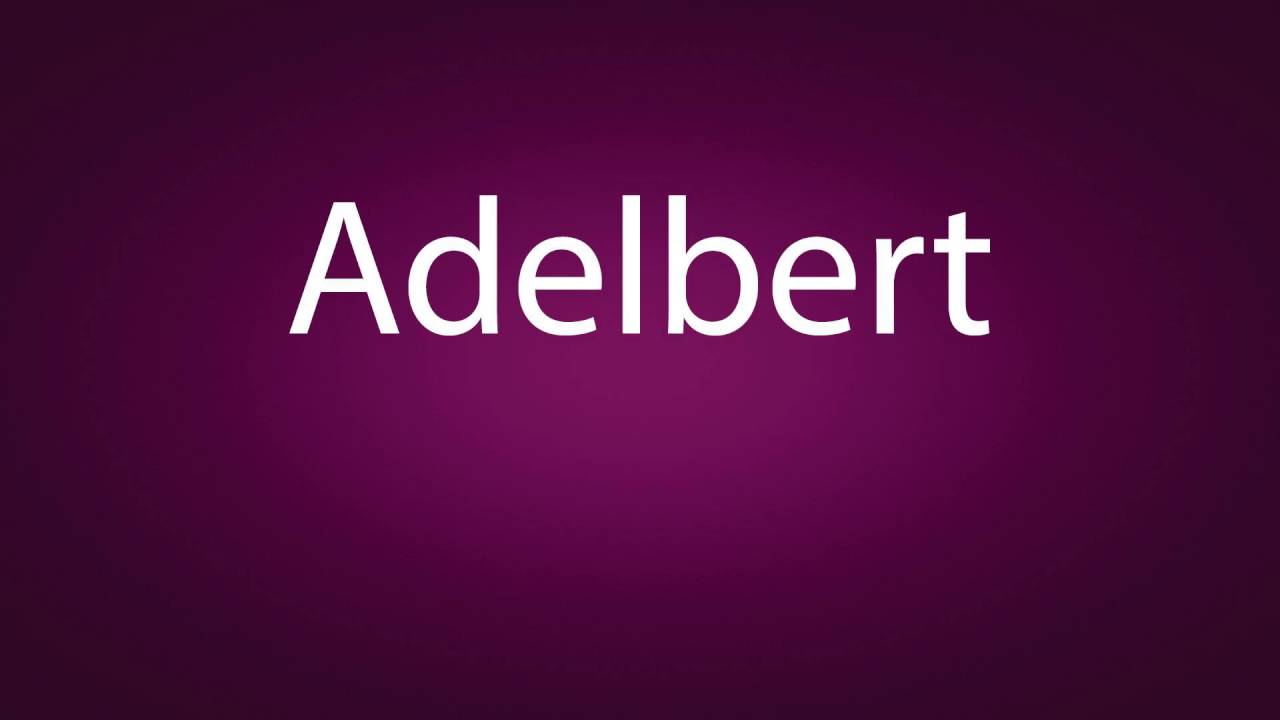 How to pronounce Adelbert - YouTube
