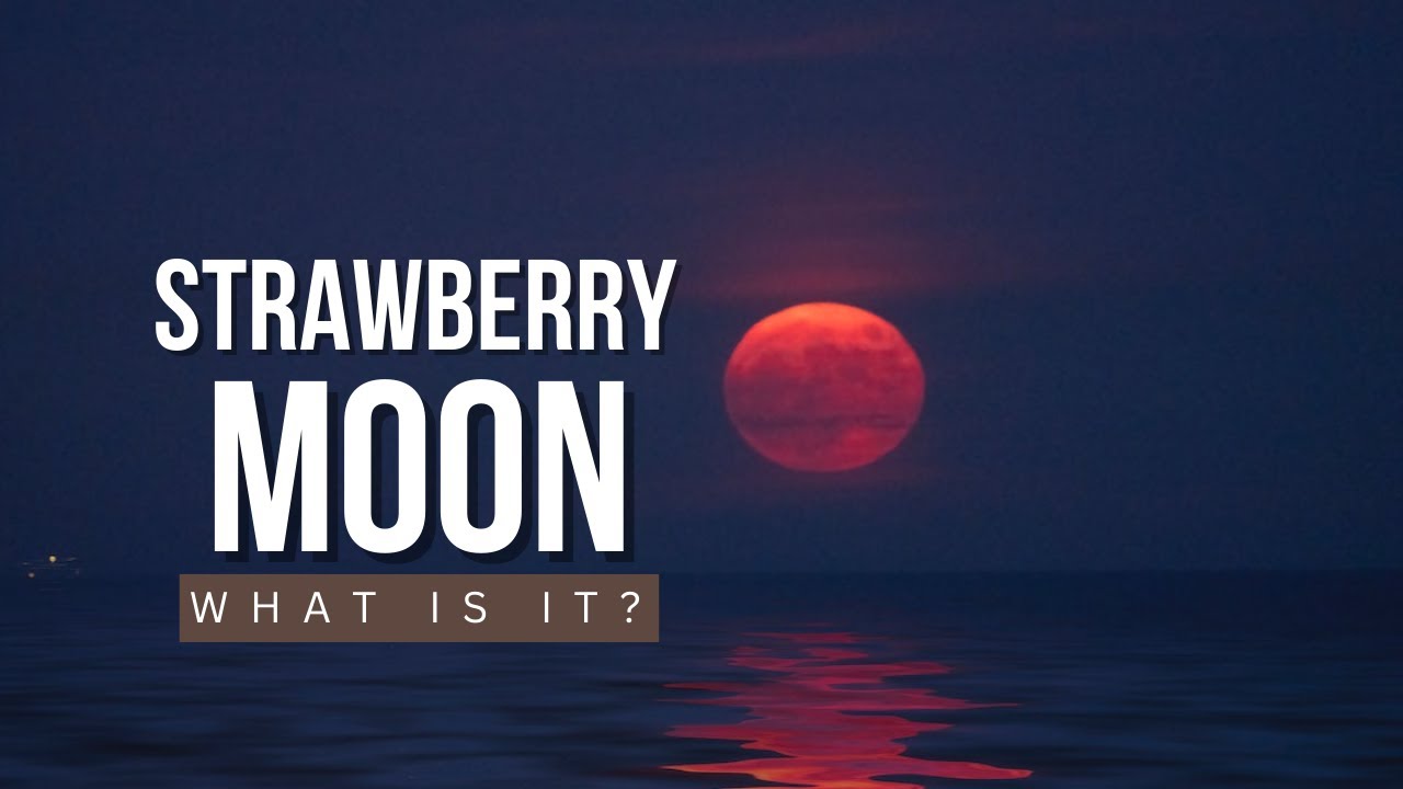 How Spectacular Will the Strawberry Moon Be? - YouTube