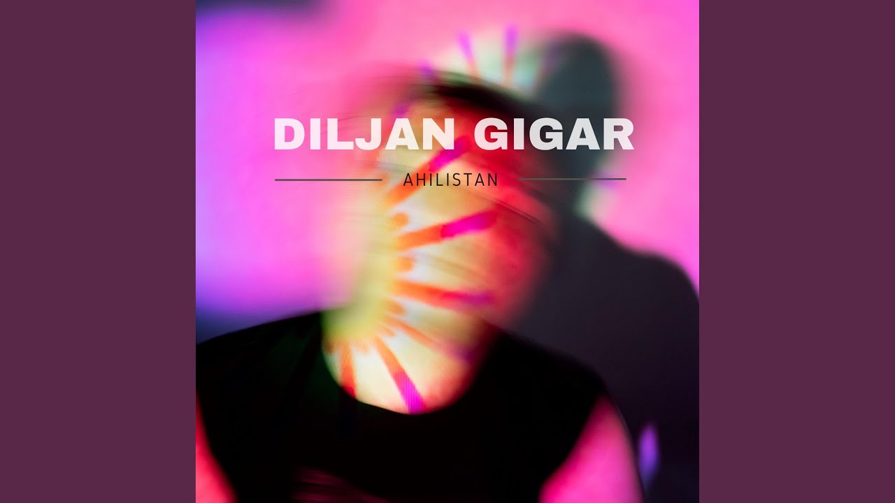 Diljan Gigar - YouTube