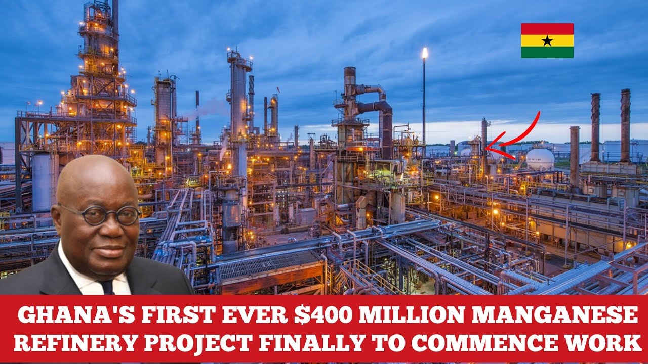 GHANA'S FIRST EVER $400 MILLION MANGANESE REFINERY PROJECT TO FINALLY ...