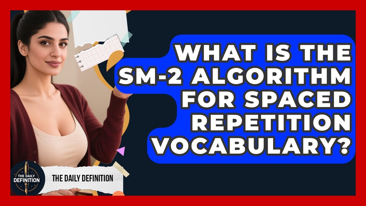 What Is The SM-2 Algorithm For Spaced Repetition Vocabulary? - The ...