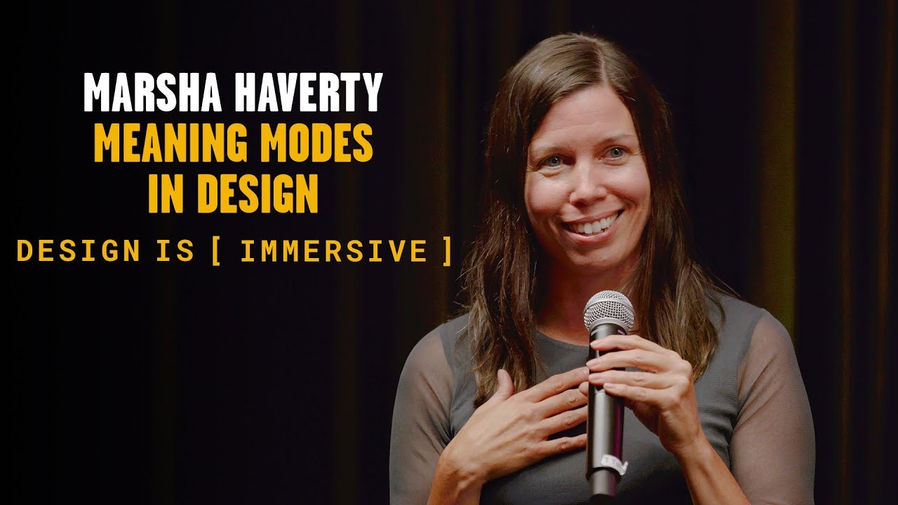 Design Is [Immersive] – Meaning Modes in Design - YouTube