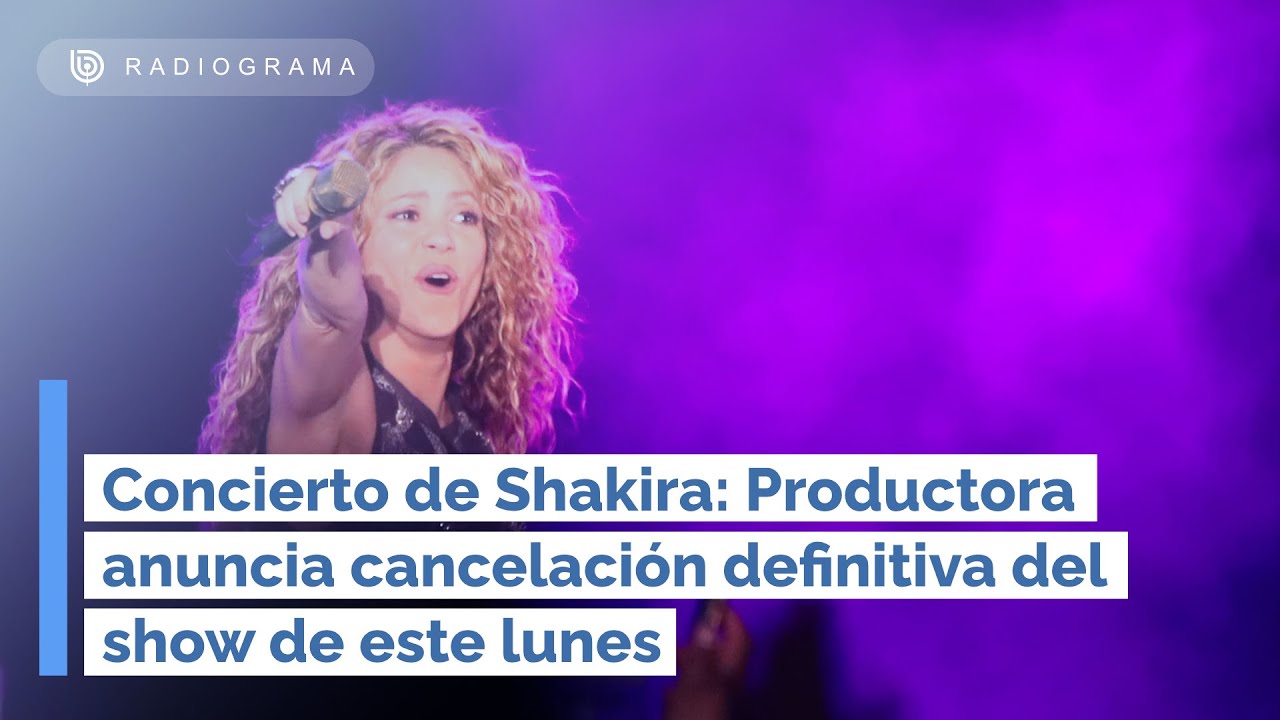 Concierto de Shakira: Productora anuncia cancelación definitiva del ...