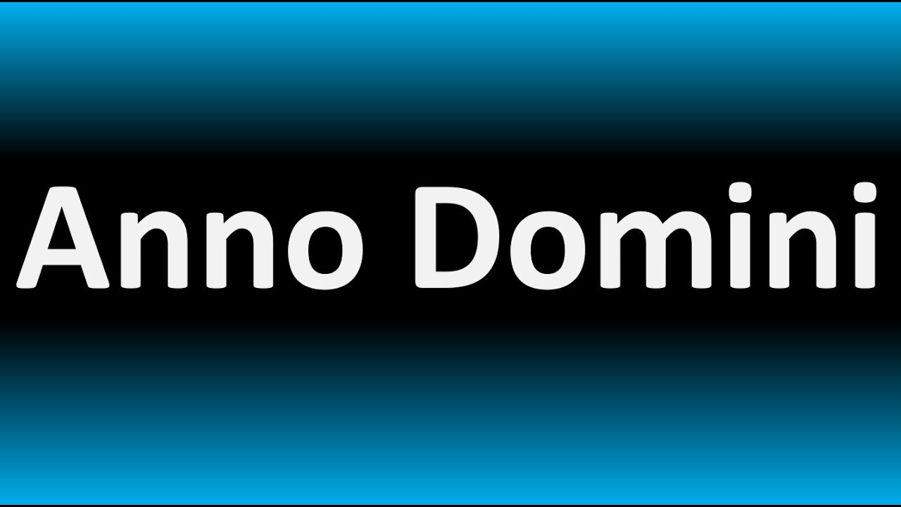 How to Pronounce Anno Domini? (CORRECTLY) - YouTube