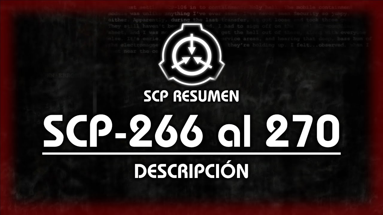 DESCRIPCIÓN DE SCP-266, 267, 268, 269 y 270 | SCP RESUMEN - YouTube