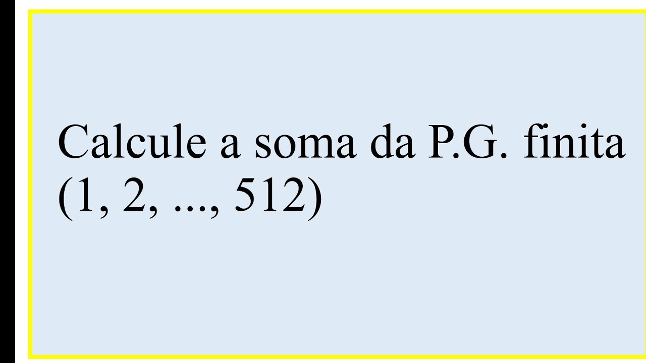 Soma dos termos de uma PG finita - YouTube