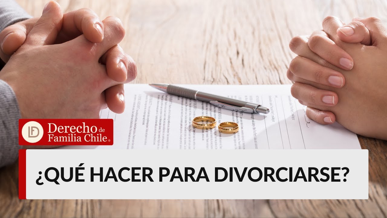¿Qué hacer para divorciarme en Chile? - YouTube