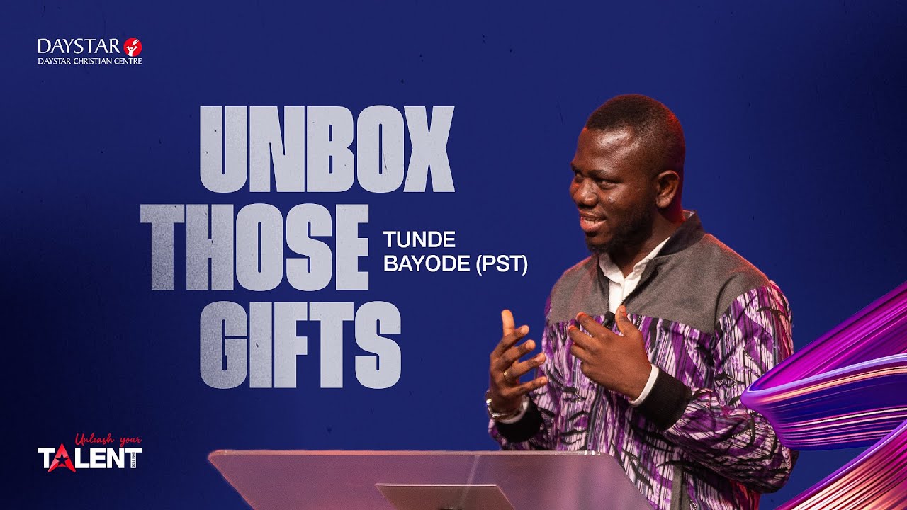 Unbox Those Gifts! | Pastor Tunde Bayode | Unleash Your Talent Series | June 18, 2025 - YouTube