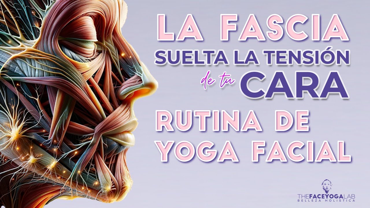 😲QUÉ ES LA FASCIA Y COMO NOS PUEDE AYUDAR A TONIFICAR LA CARA- YOGA ...