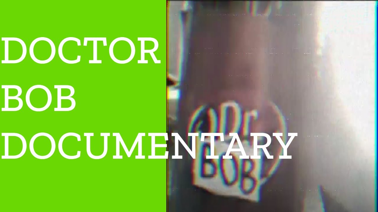 Doctor Bob (not Doctor Pepper) documentary - YouTube