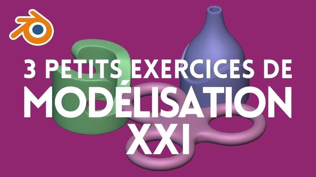 Blender : 3 Petits Exercices de Modélisation XXI - YouTube