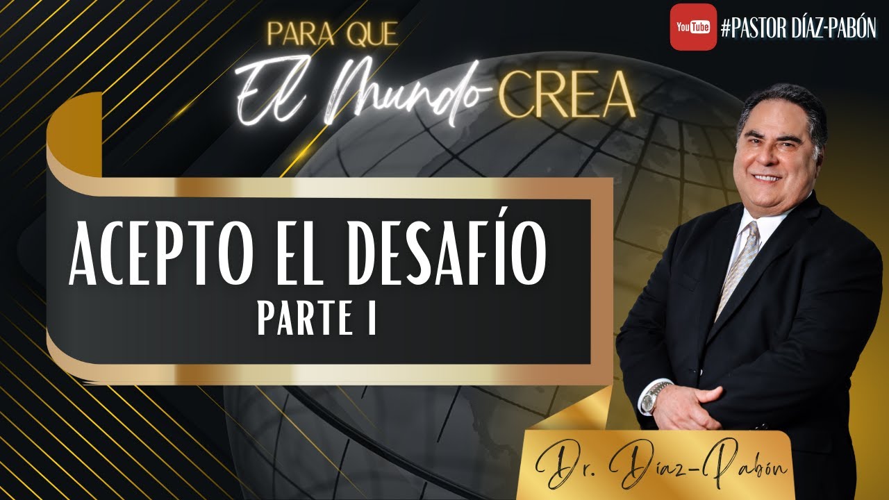 Para Que El Mundo Crea Acepto el desafío Parte 1 - YouTube