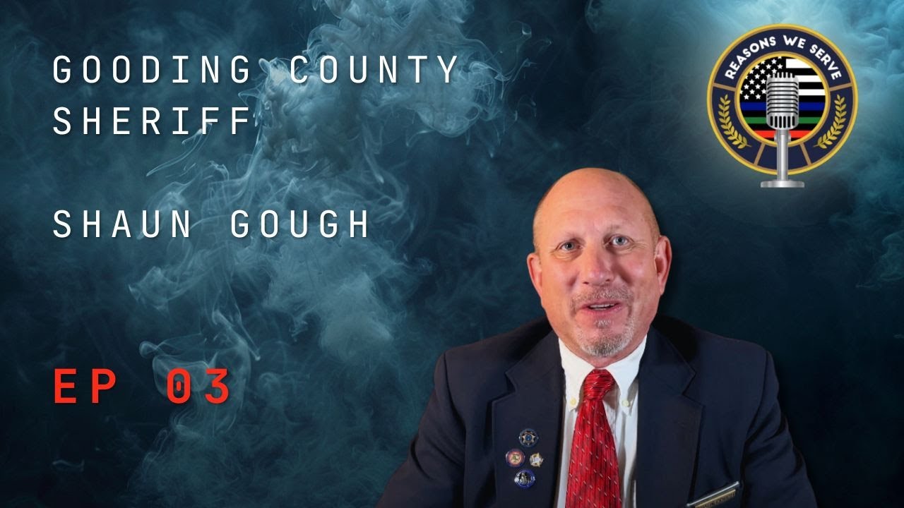 Sheriff Shaun Gough: 26 Years in Rural Law Enforcement | True Stories from Gooding County, Idaho ...
