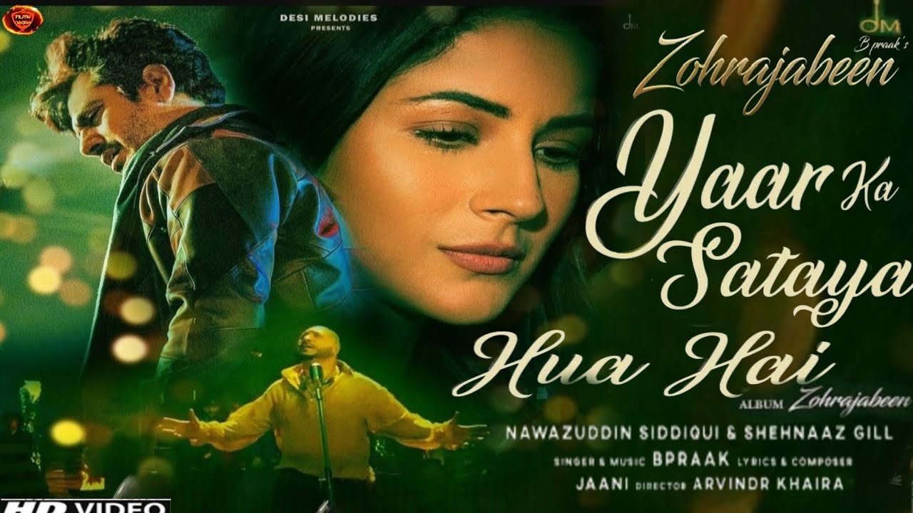Yaar Ka sataya Hua Hai l B praak l Nawazuddin Siddiqui l Shehnaaz Gill ...