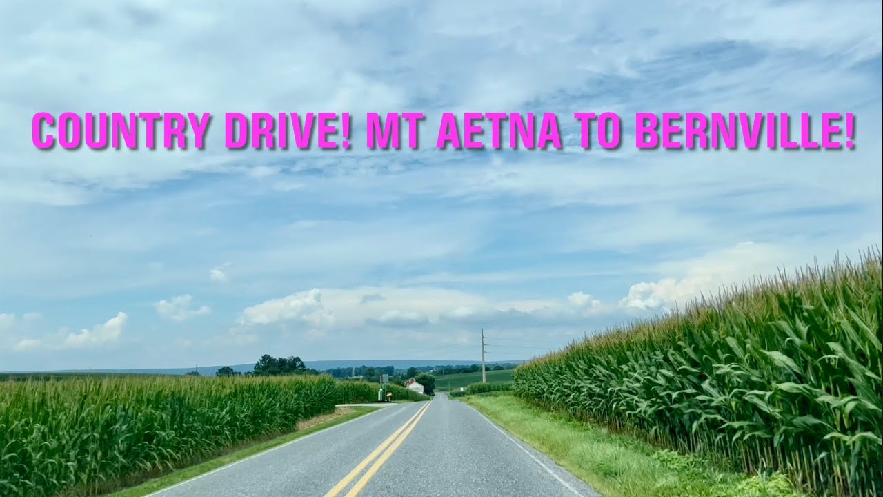 Berks Country Scenic Drive! Mt Aetna Area to Bernville Pennsylvania ...