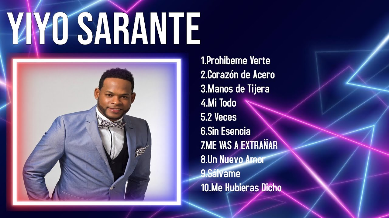Top Hits Yiyo Sarante 2023 ~ Mejor Yiyo Sarante lista de reproducción ...