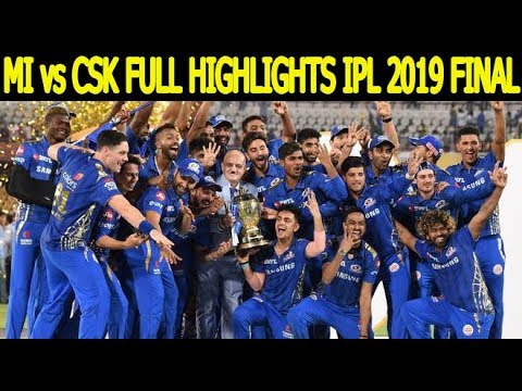 MI vs CSK FULL HIGHLIGHTS IPL 2019 FINAL | IPL 2019 MI vs CSK ...