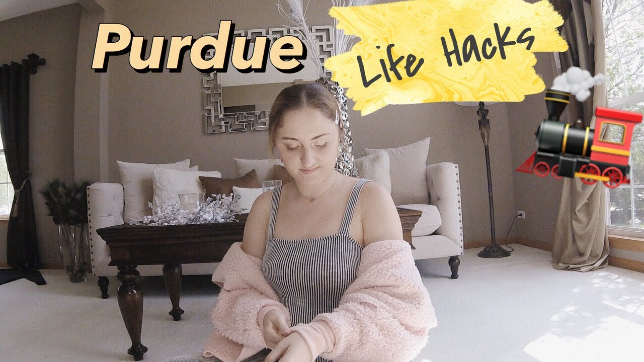 purdue life hacks 101 - YouTube