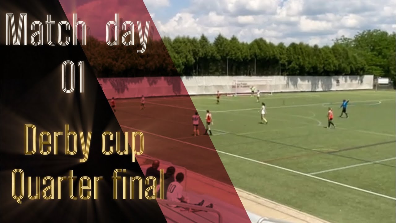 Match day 01 derby cup quarter final - YouTube
