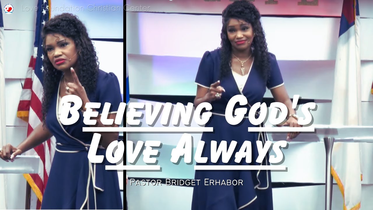 Believing God's Love Always | Pastor Bridget Erhabor - YouTube