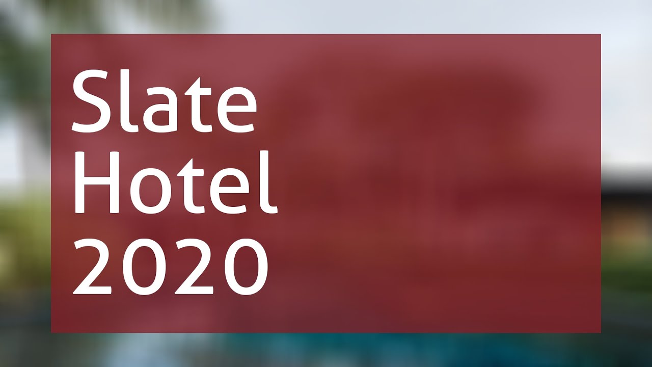 Slate Hotel 2020 - YouTube