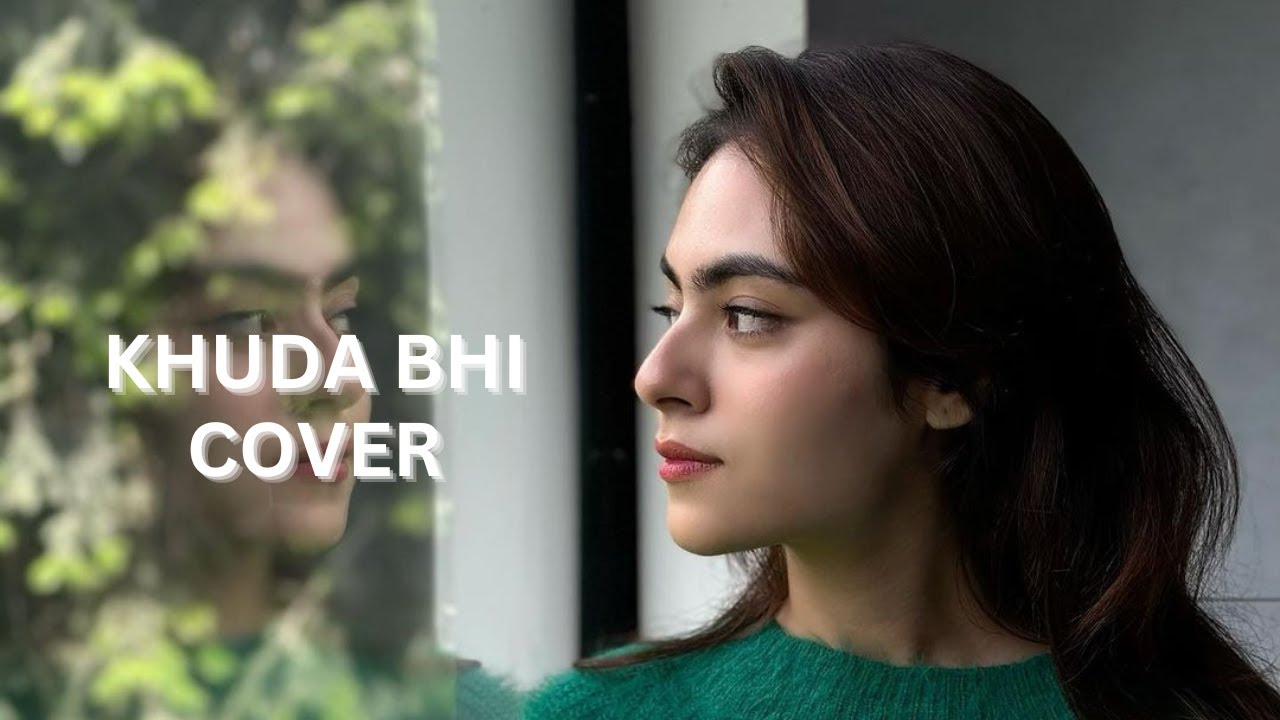 Khuda Bhi | Female Cover By Zoha | Mohit Chauhan | - YouTube