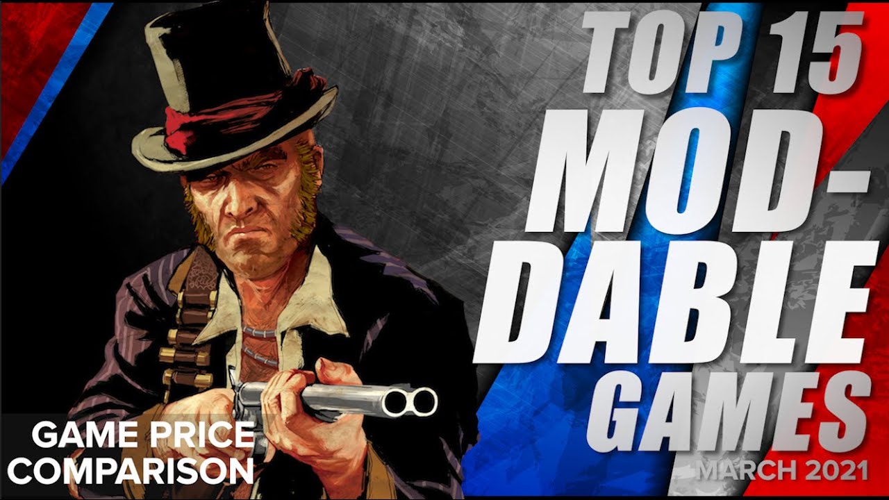 Top 15 Best Moddable Games - March 2021 Selection - YouTube
