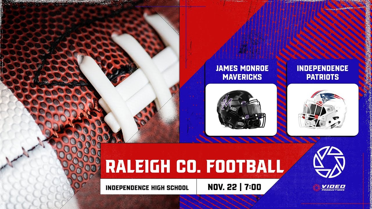 JAMES MONROE MAVERICKS VS. INDEPENDENCE PATRIOTS | WV HS FOOTBALL - YouTube