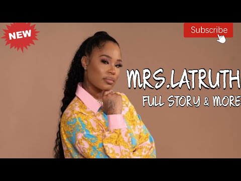 MRS.LATRUTH FULL STORY & MORE - YouTube