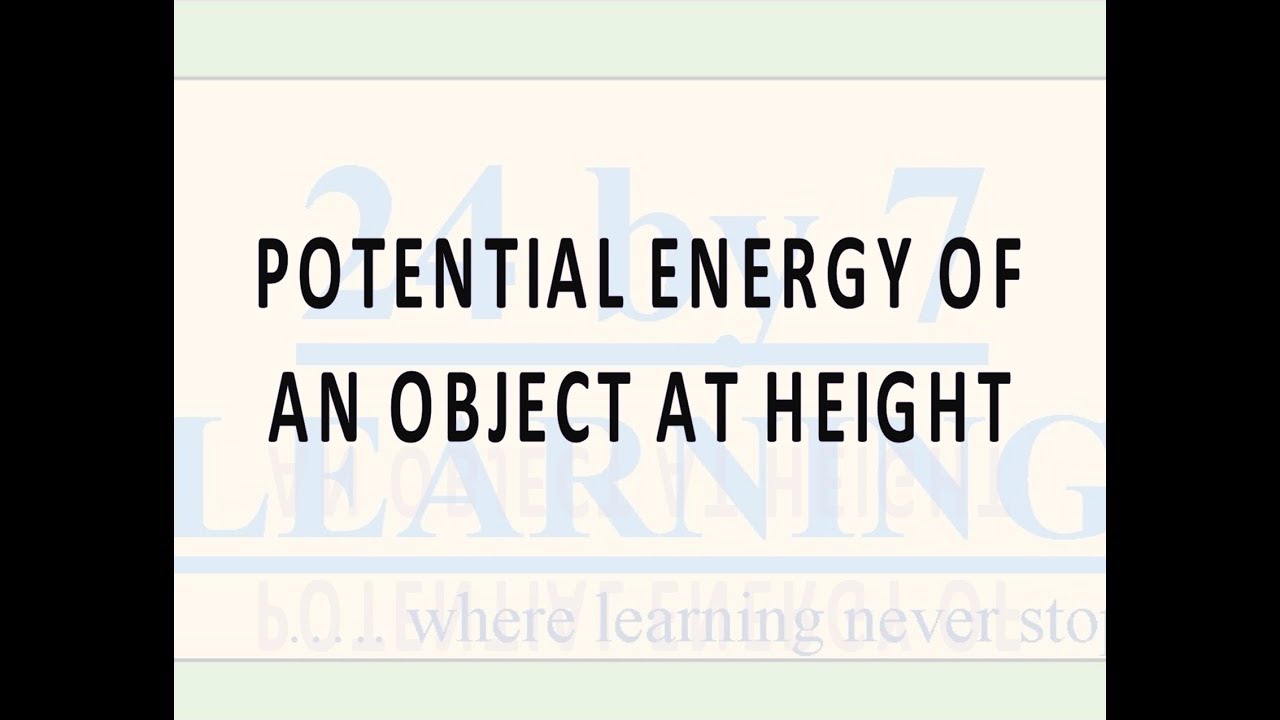 Potential Energy of An Object at Height I Work and Energy I Grade 9 I ...