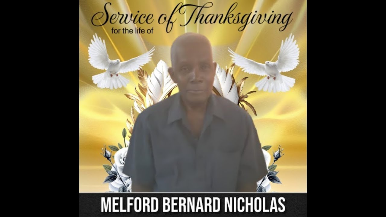 Service of Thanksgiving for the life of Melford Bernard Nicholas - YouTube