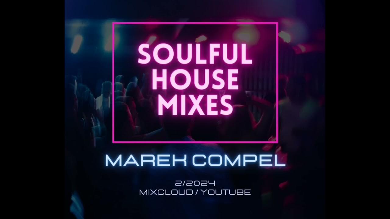 Soulful House Mixes 2/2024 - YouTube