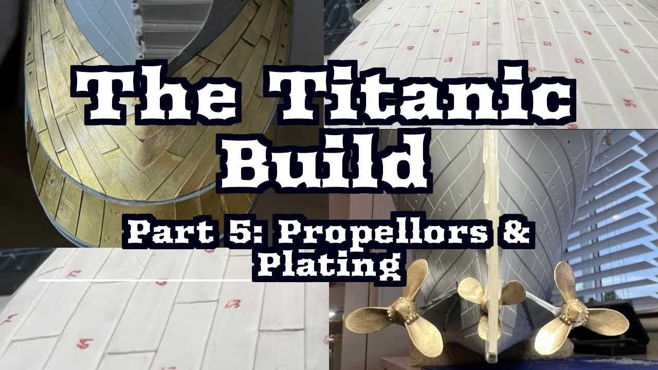 RC TITANIC Build 1:200 Scale Part 5 - Propellers, Stern & Hull Plating ...