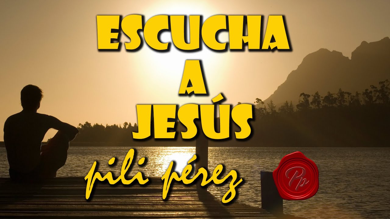 Escucha a Jesús - YouTube