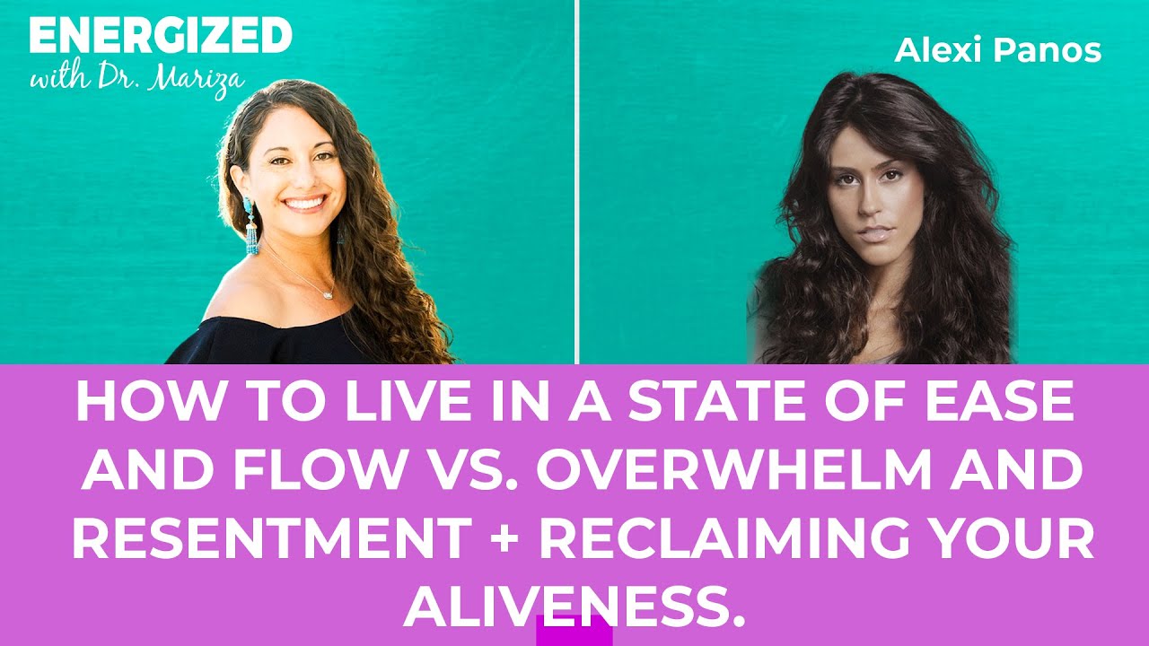 How to Live in a State of Ease and Flow vs. Overwhelm and Resentment ...