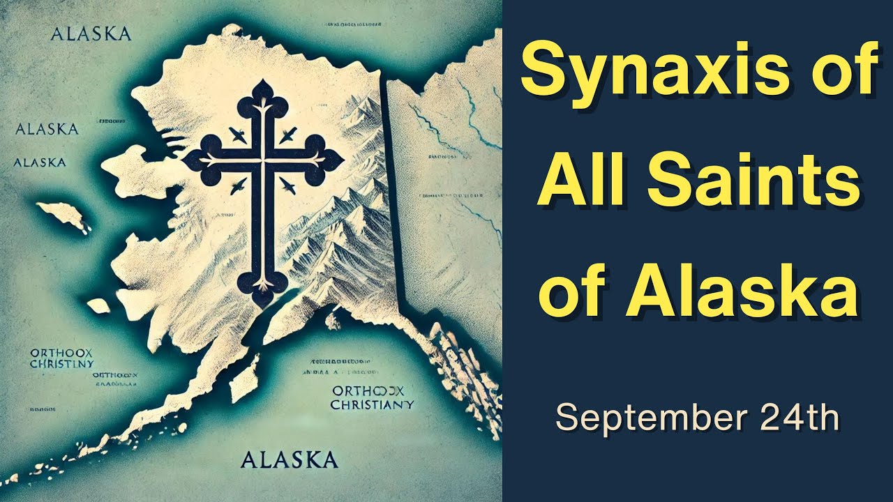 Special Edition: Synaxis of All Saints of Alaska - September 24th - YouTube