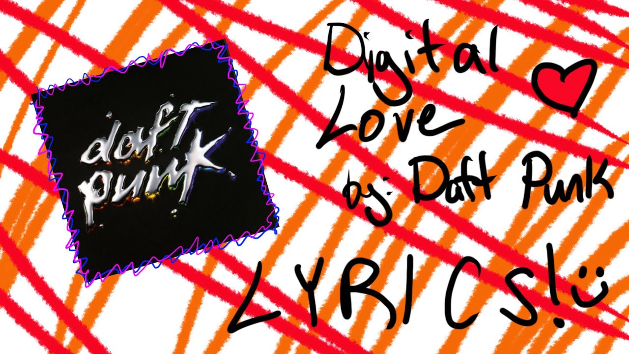 digital love - daft punk (LYRICS!) - YouTube